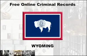 Free Online Wyoming Criminal Records - The Ancestor Hunt